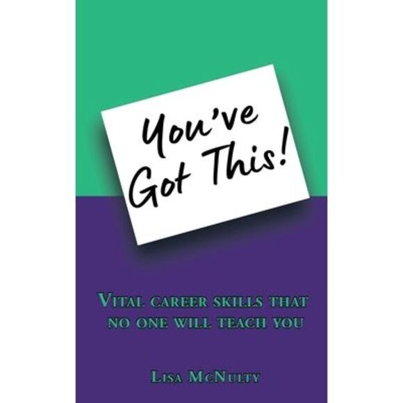 Lisa McNulty | Other | Youve Got This Vital Career Skills That No One ...